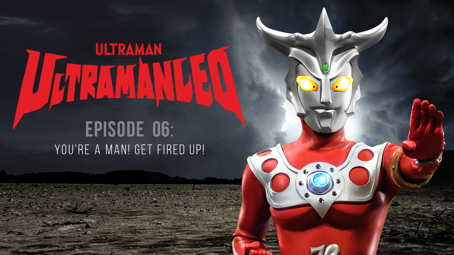 Watch S01 E06 - You're a Man! Get Fired Up! - Ultraman Leo | Free TV ...