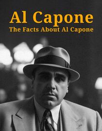 Watch Al Capone: The Facts About Al Capone Full Movie Free Online ...