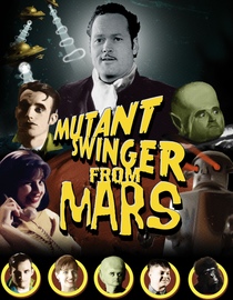 Watch Mutant Swinger From Mars Full Movie Free Online - Fawesome TV